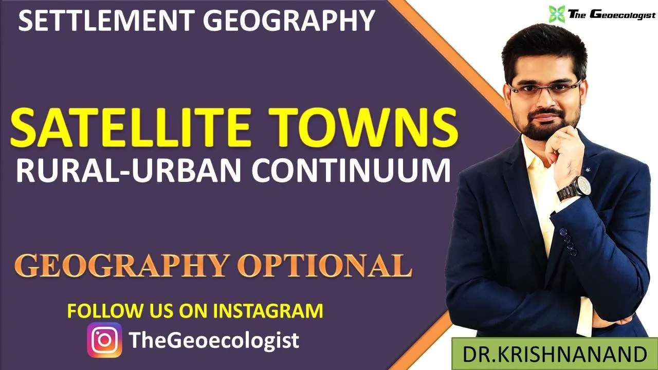 Satellite Towns-Satellite City- Rural Urban Continuum- UPSC - Geography ...